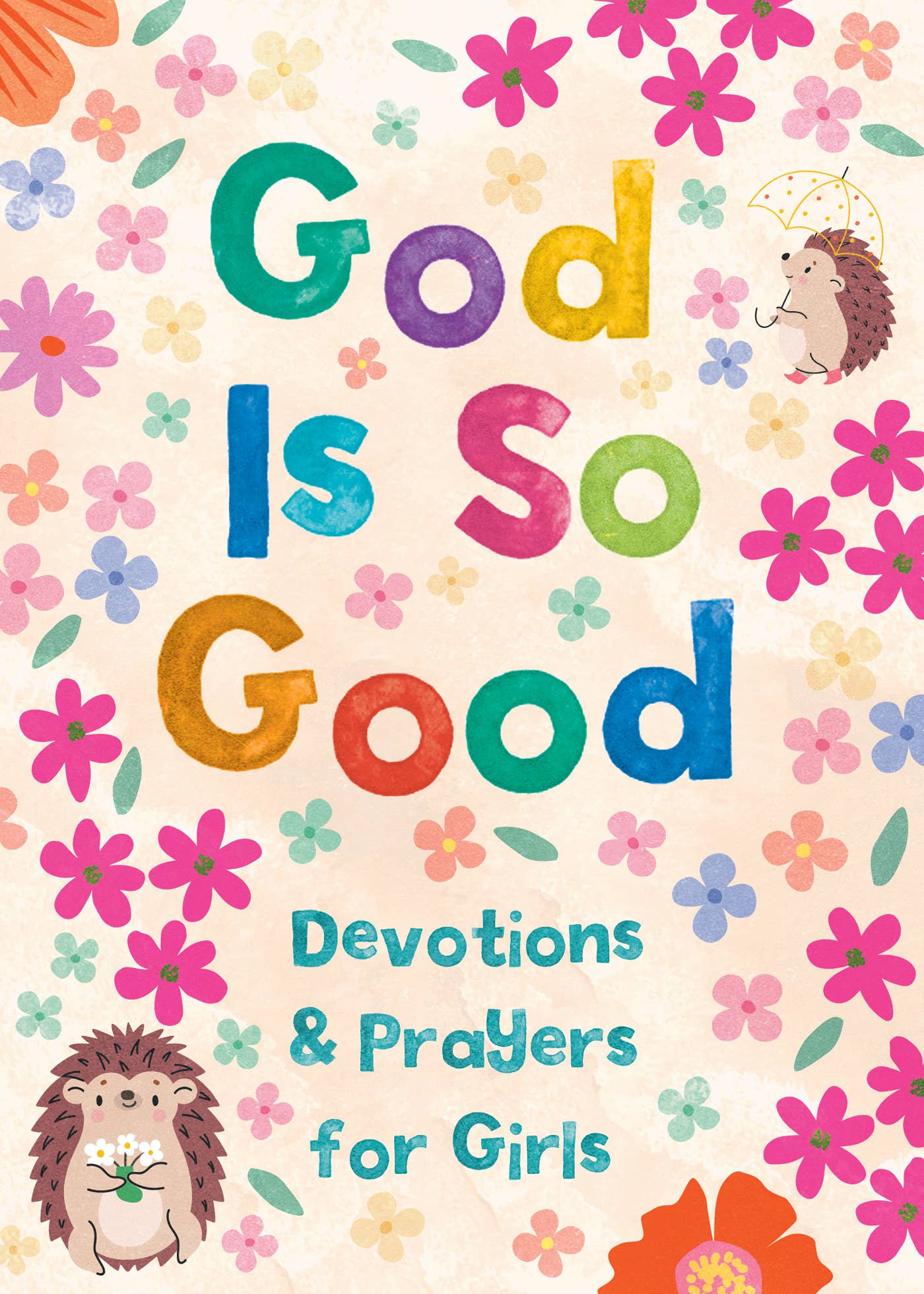 God Is So Good: Devotions and Prayers for Girls – Jollifrogs
